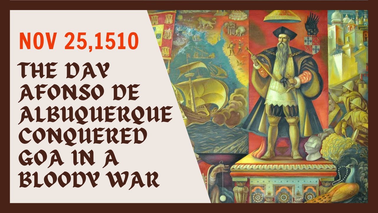 Afonso de Albuquerque conquered Goa on this day 514 years back - digitalgoa
