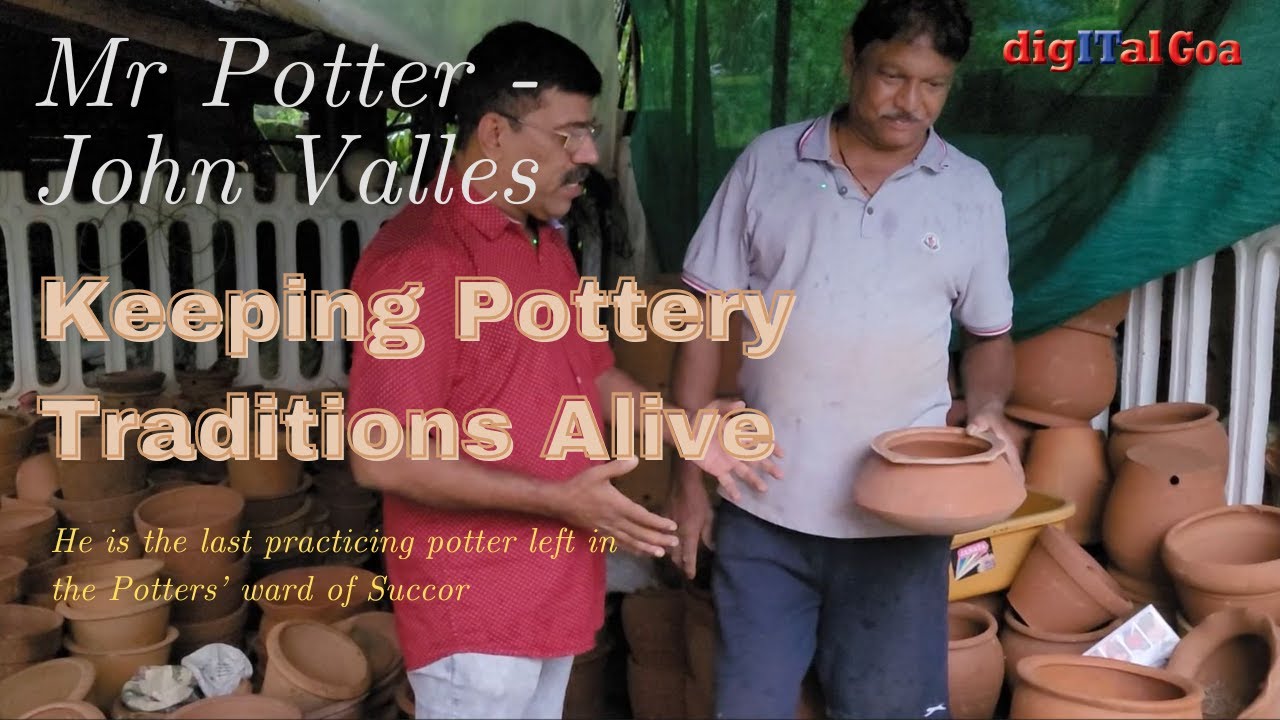 Keeping Pottery Tradition Alive - MR POTTER - JOHN VALLES - digitalgoa